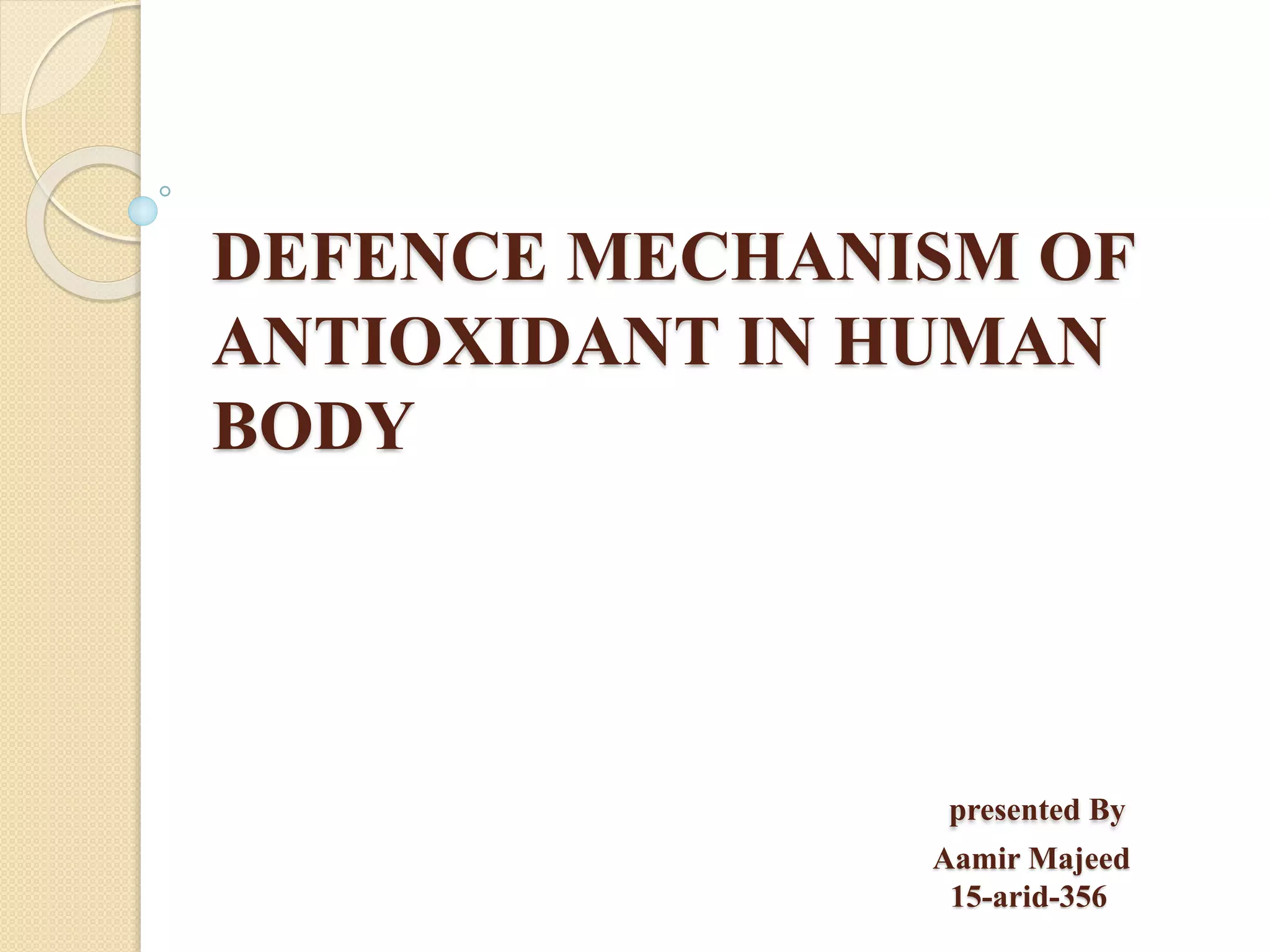 Defence mechanism of antioxidant in Human Body | PPTX