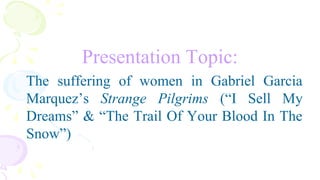 Presentation on Strange Pilgrims | PPT