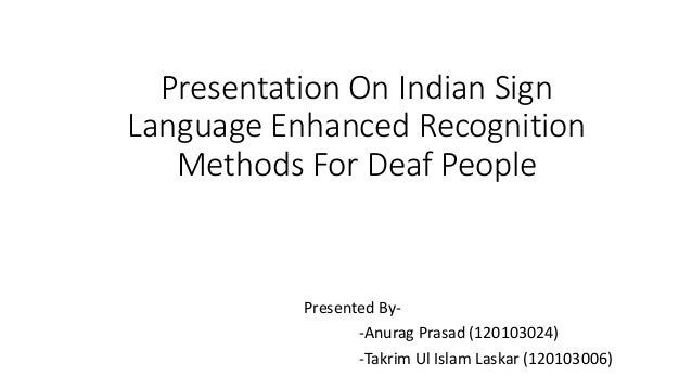 Indian Sign Language Recognition Method For Deaf People