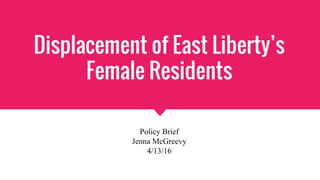 Displacement of East Liberty's Female Residents | PPT