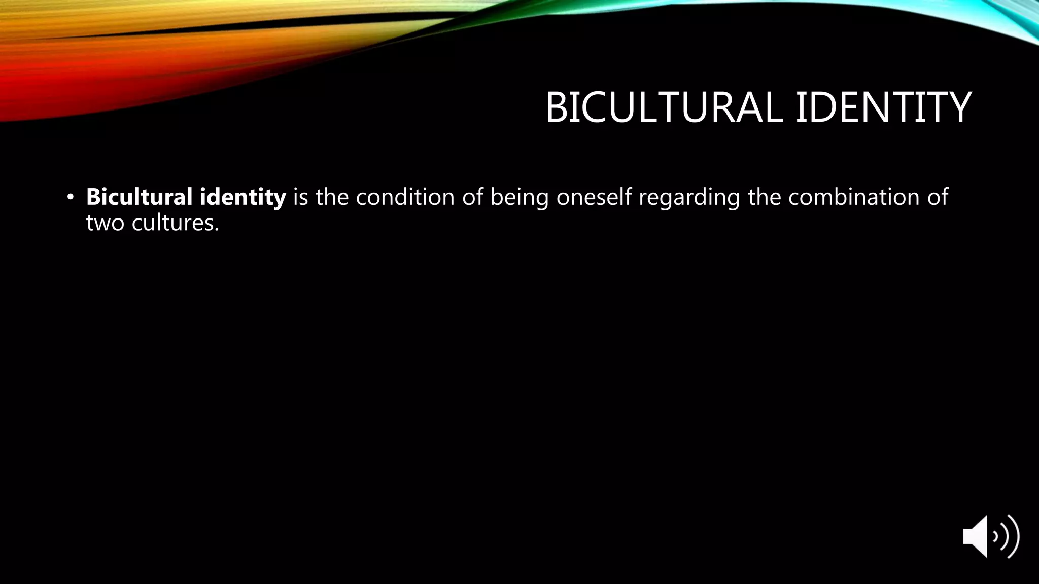 Final presentation - Bicultural Identity | PPTX