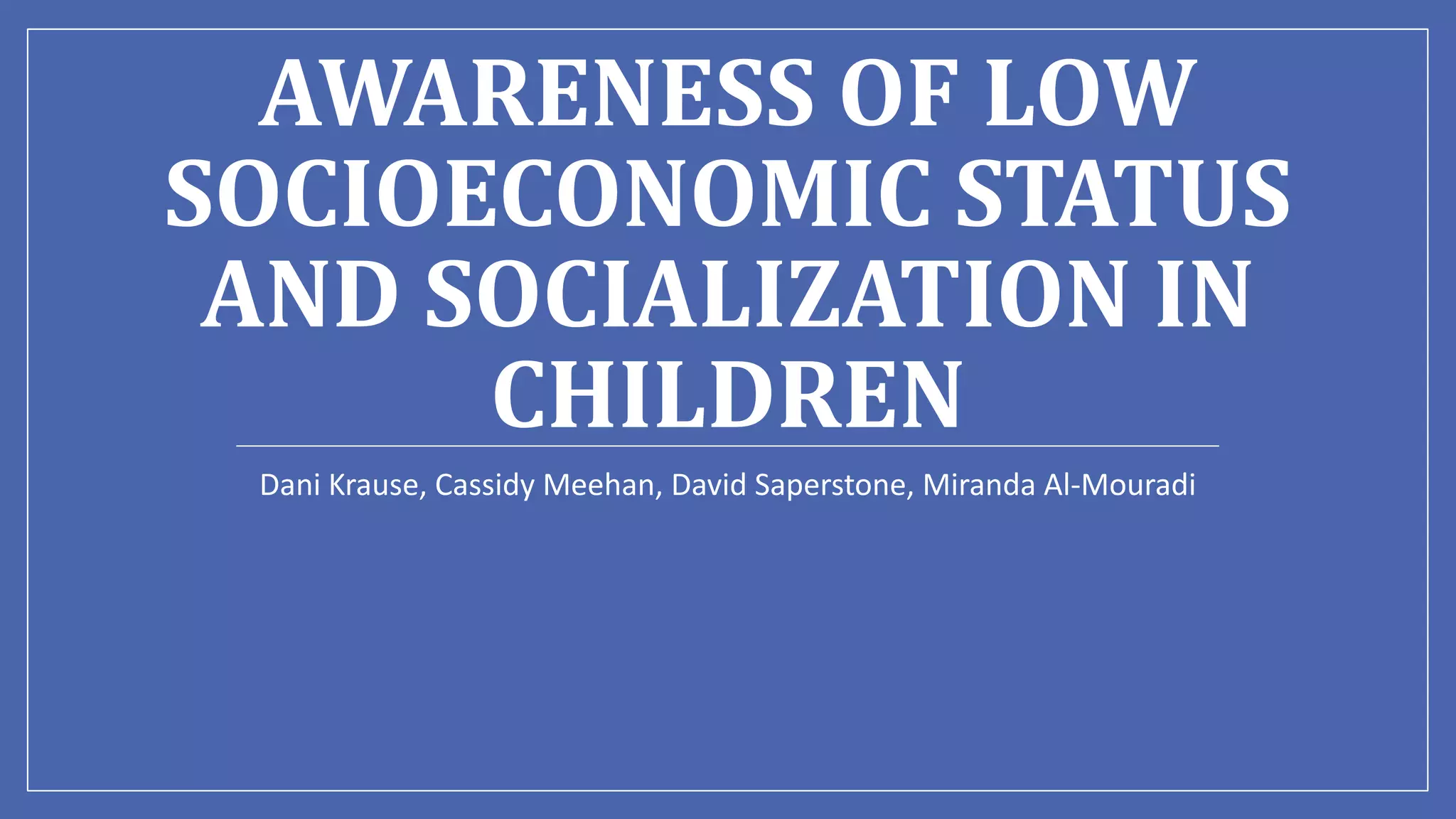 Awareness of Low Socioeconomic Status & Socialization in Children | PPTX