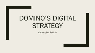 Domino's Complete Digital Strategy | PPT