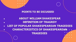 CHARACTERISTICS OF SHAKESPEARE TRAGEDIES | PPTX