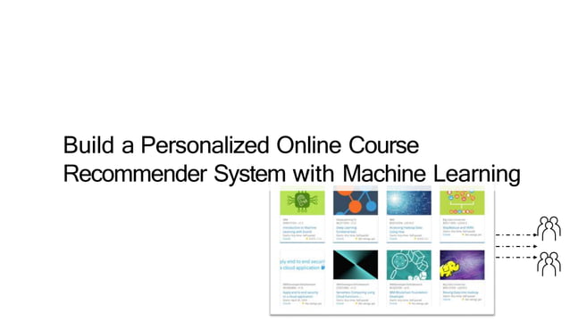 Buila a Personalized Online course Recommender System with Machine ...