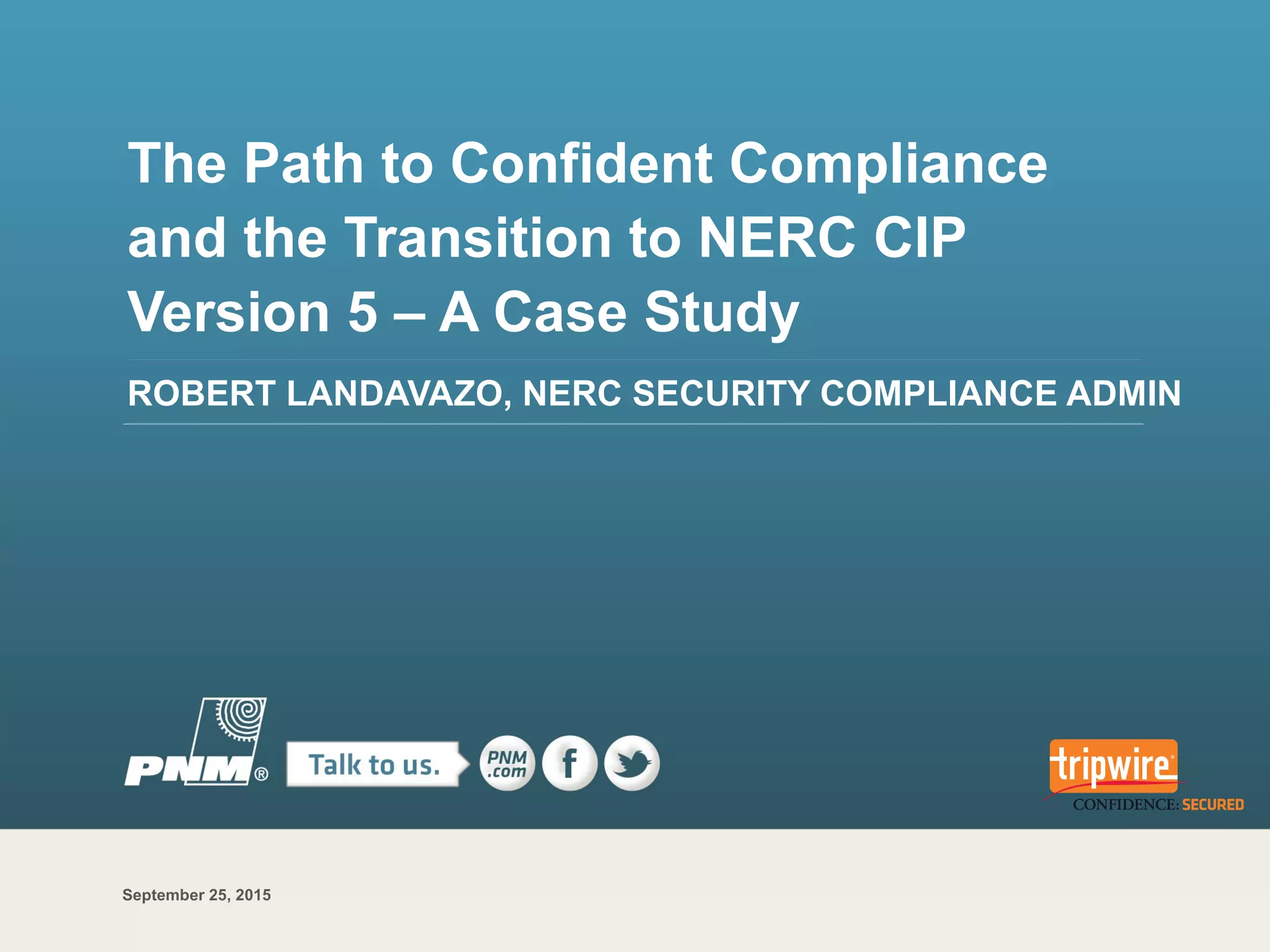 The Path to Confident Compliance and the Transition to NERC CIP Version ...