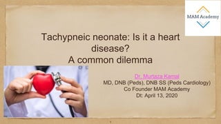 TACHYPNIC NEOANTE: IS IS A CHD: APPROACH TO A CHILD WITH CONGENITAL ...