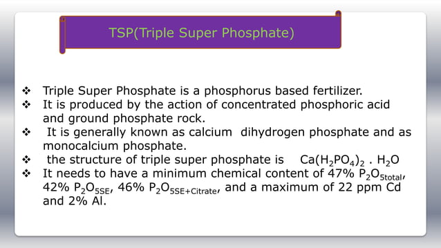 Slides for Triple Super Phosphate(TSP) | PPTX | Agriculture | Industries