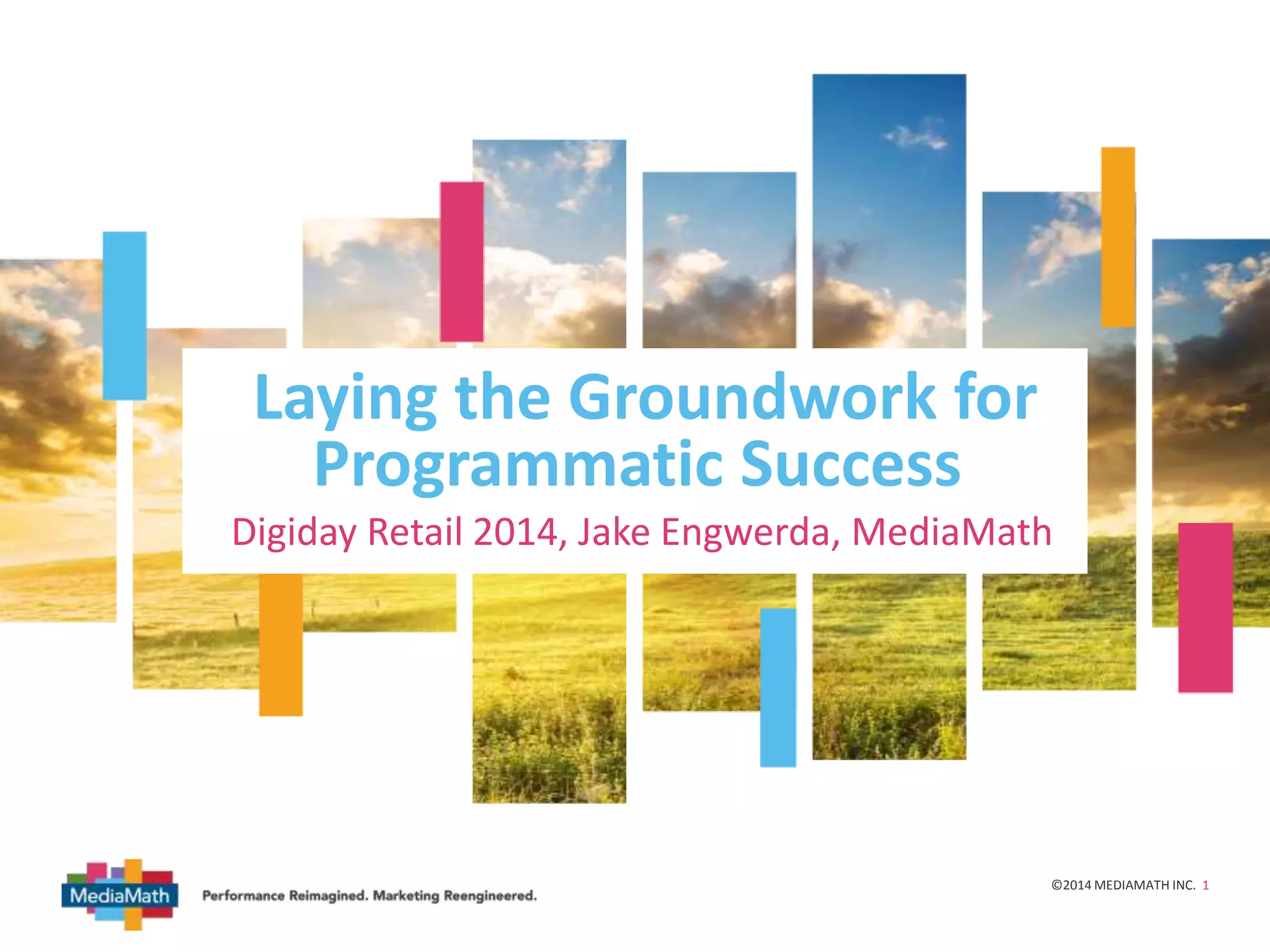 Laying the Groundwork for Programmatic Success - Digiday Retail Summit ...