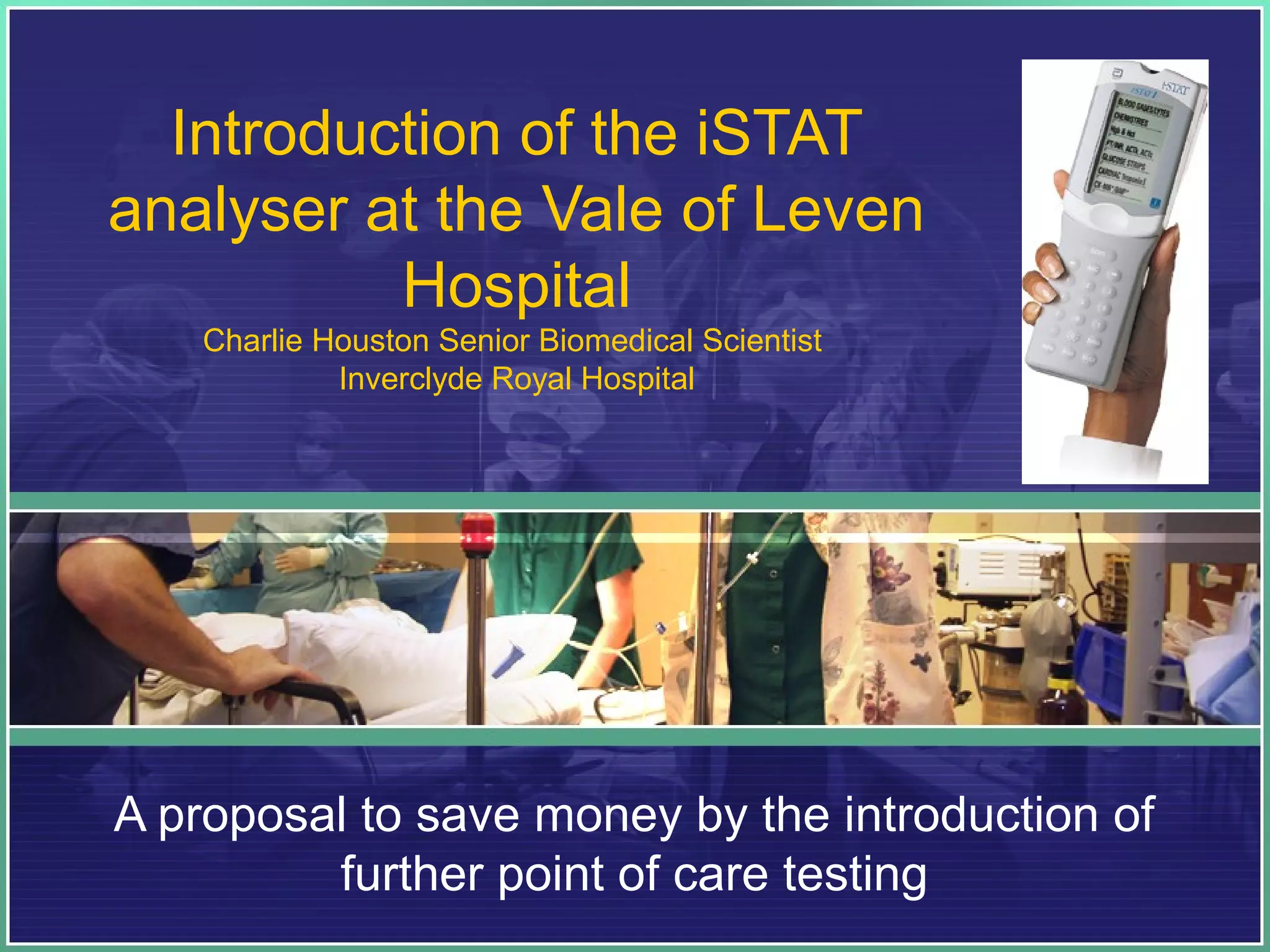 Final presentation introduction_of_the_i_stat_analyser_at_the_vale ...