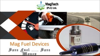 Presentation on Mag Fuel Device (Vehicles) | PPT
