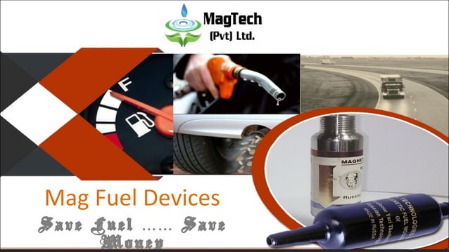 Presentation on Mag Fuel Device (Vehicles) | PPT | Chemistry | Science