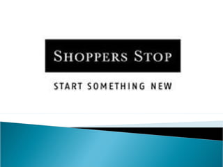 Retail Presentation - Shoppers Stop | PPT