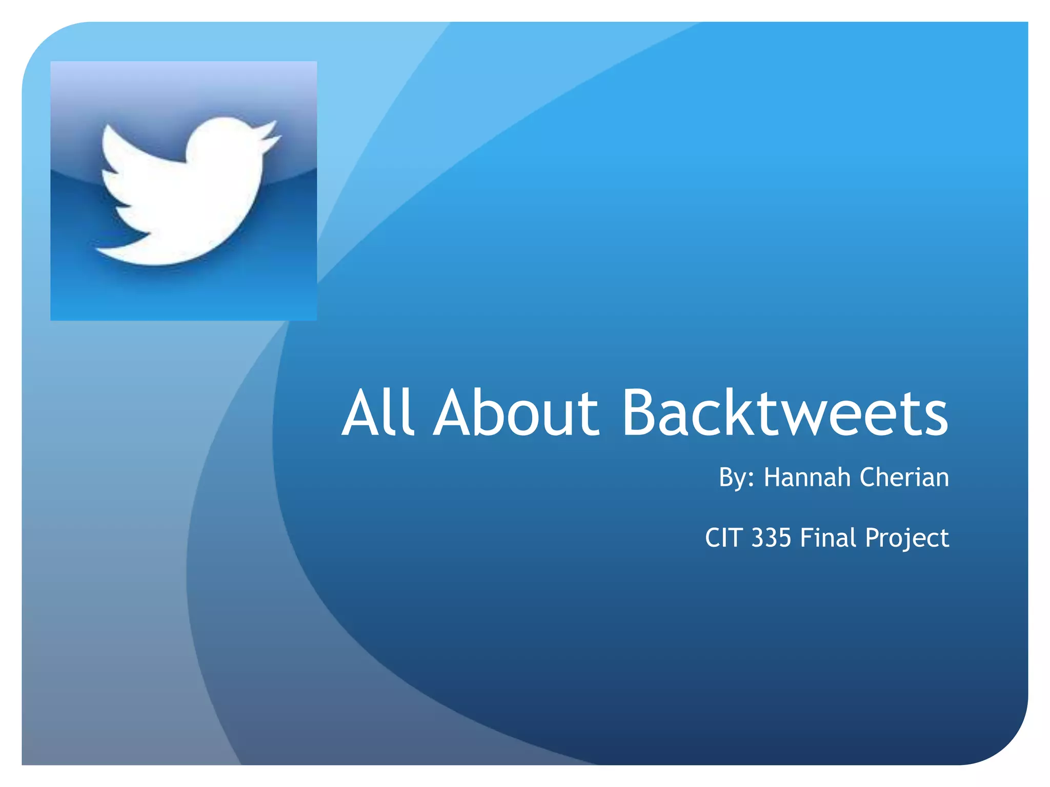BackTweets | PPTX | Social Networking | Internet