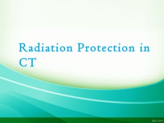 radiation protection in ct | PPT