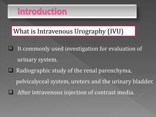INTRAVENOUS UROGRAM | PPTX