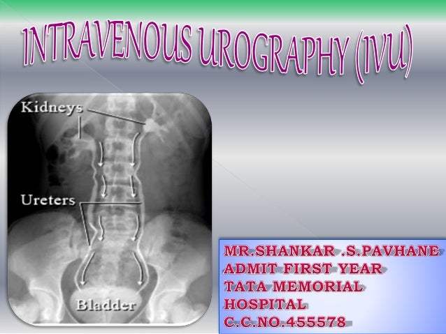 INTRAVENOUS UROGRAM