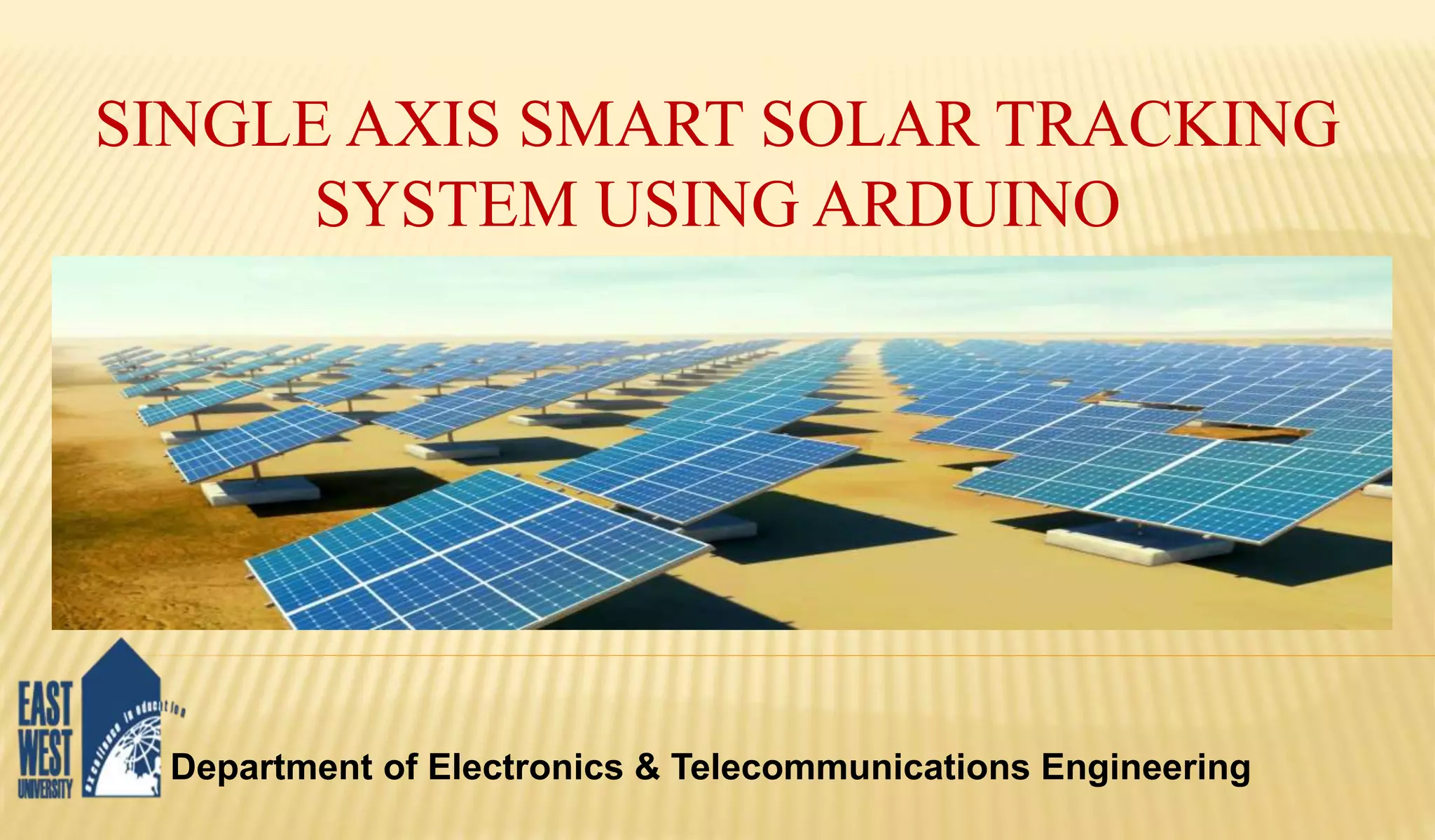 Single Axis Smart Solar Tracking System Using Arduino Pptx