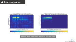 Instrumentation and Vibratory Analysis of a Viaduc and Data Post-Processing | PPT