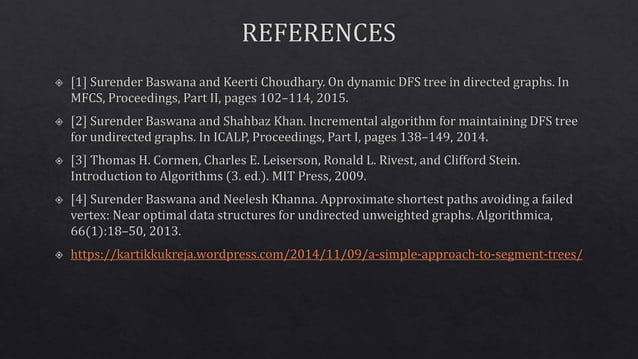 Dynamic DFS in Undirected Graph using Segment Tree | PPT Dynamic DFS in Undirected Graph using Segment Tree | PPT