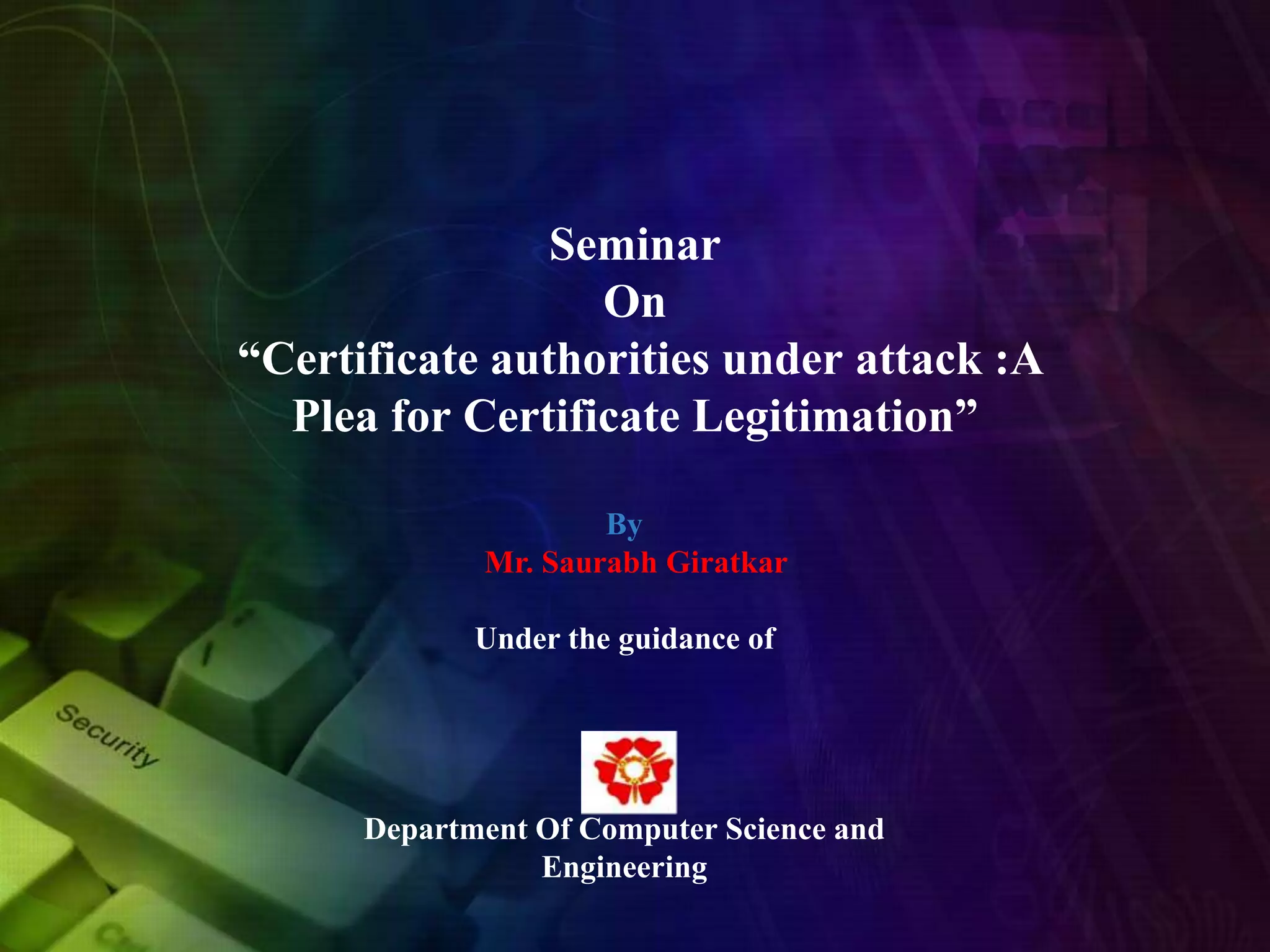 Certificate authorities under attack :A | PPTX