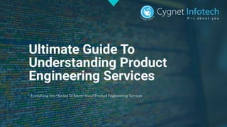 Ultimate guide to understanding product engineering services | PPTX