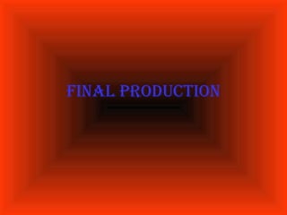 Final production | PPT