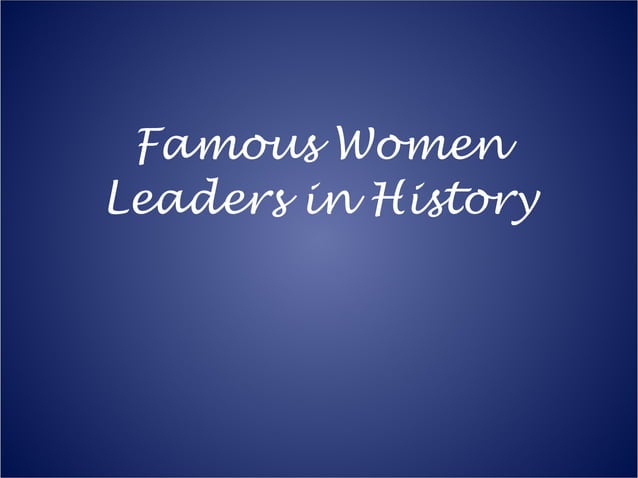 Famous Women Leaders in History | PPT