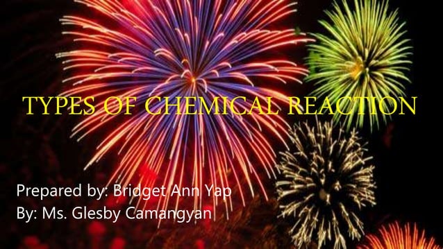 TYPES OF CHEMICAL REACTION | PPT