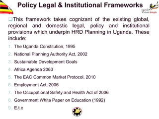 The National Human Resource Development Planning Framework For Uganda | PPT