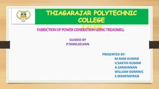 fabrication of power generation using treadmill.pptx