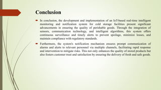 An iot based real time intelligent monitoring and notification system of cold storage | PPT