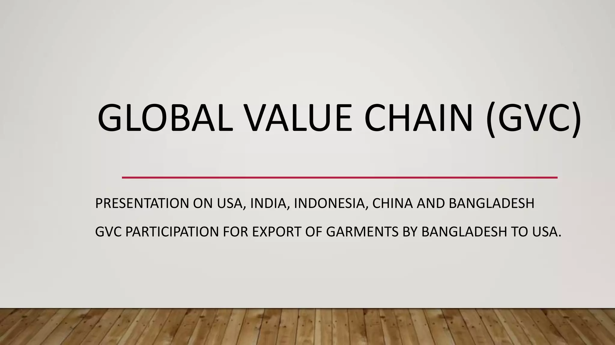Global value chain - Export of garments | PPT