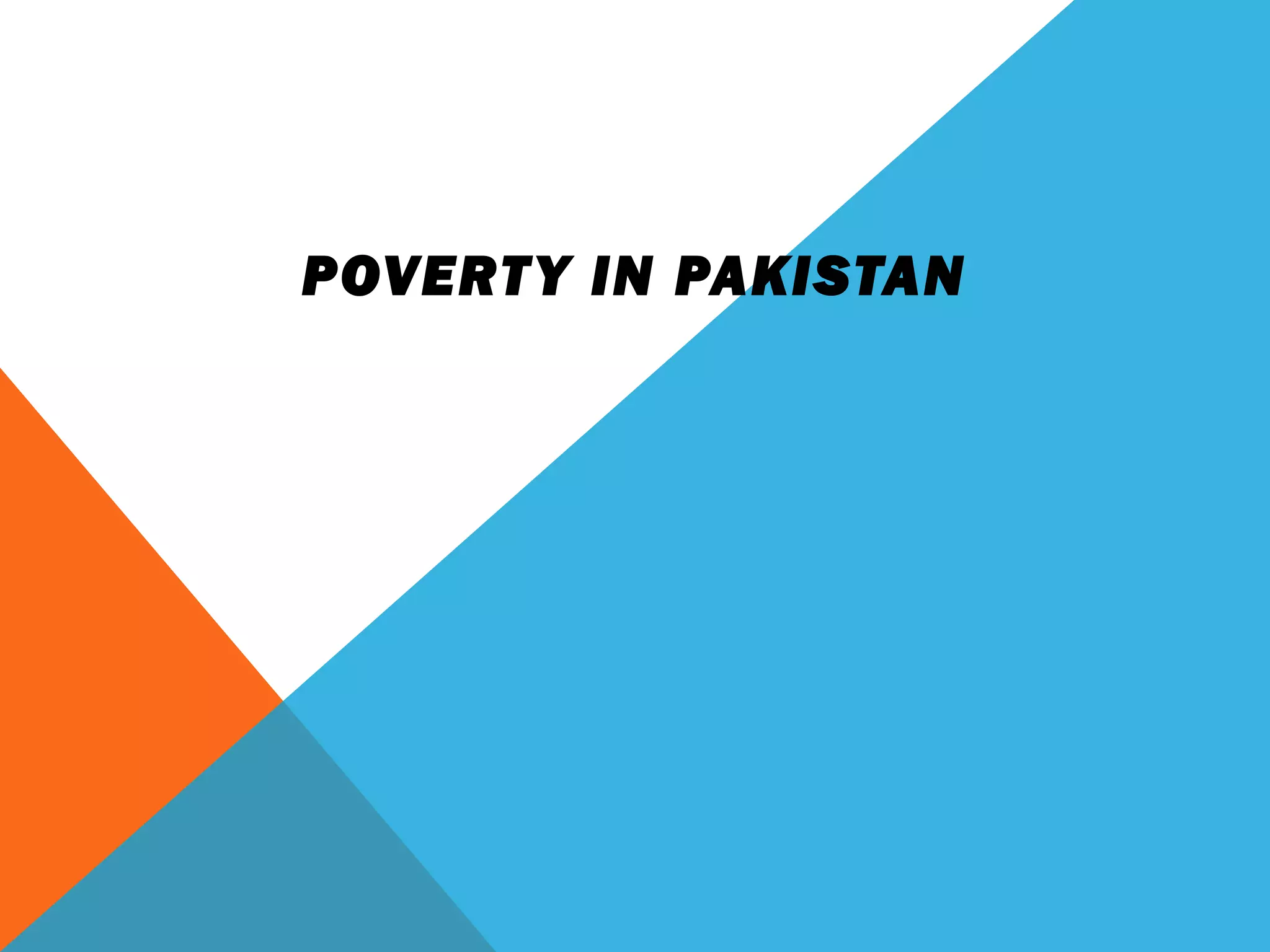 Final project poverty in pakistan | PPT | Debated Sensitive Social ...