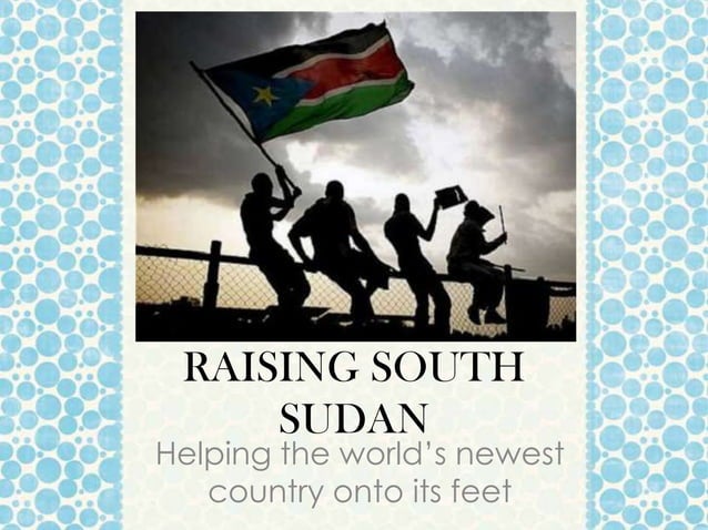 Final project raising south sudan - hannah risser | PPTX