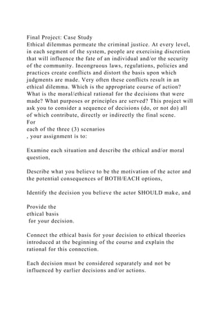 Final Project Case StudyEthical dilemmas permeate the criminal ju.docx