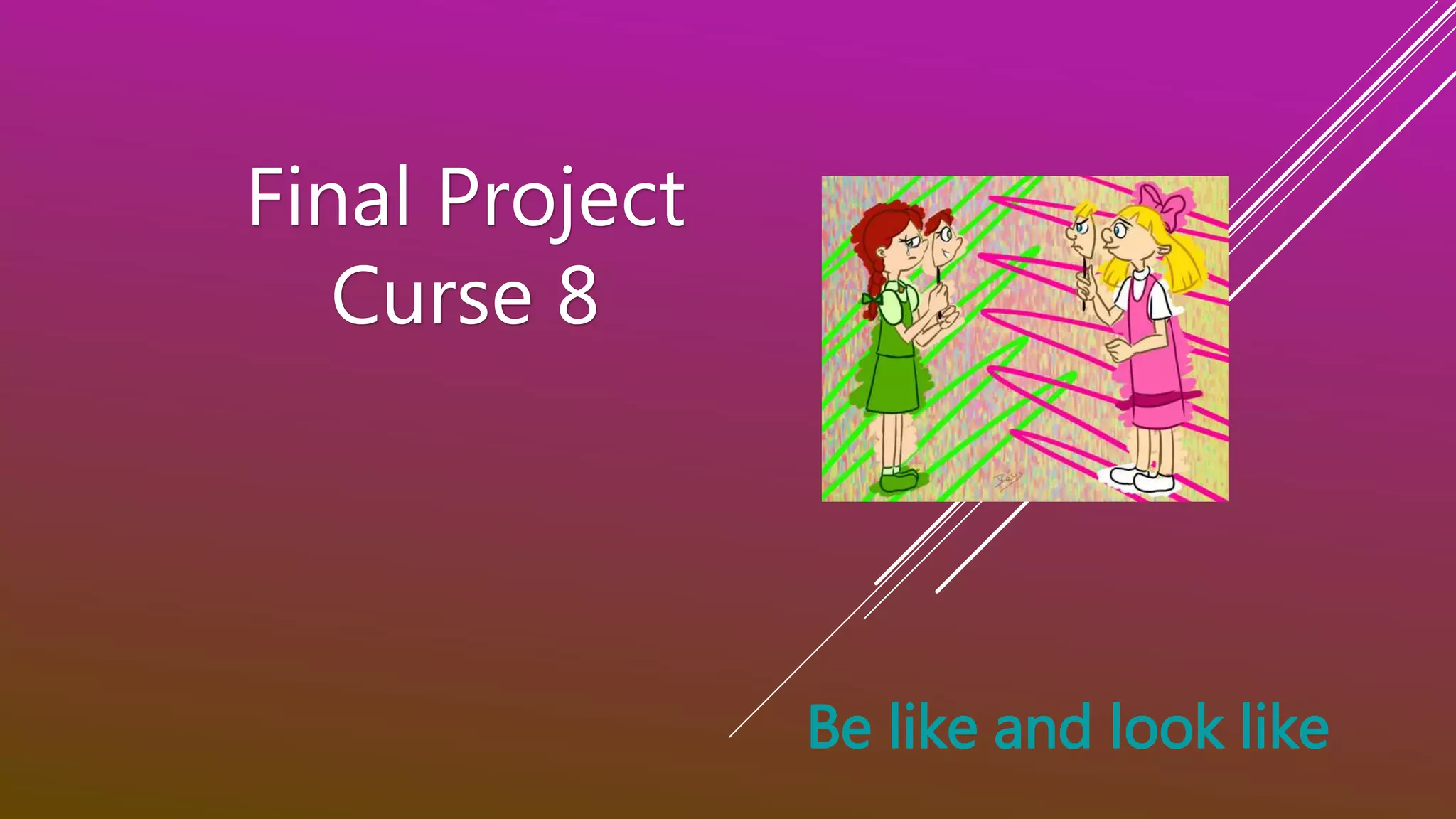 Be like and look like | PPTX