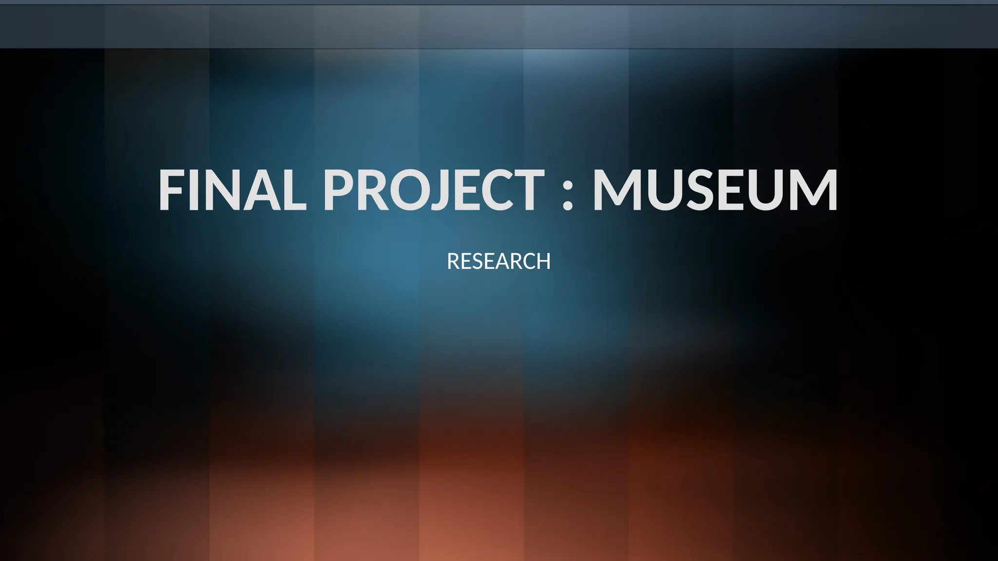 FINAL PROJECT MUSEUM RESEARCH. with types and other design ...