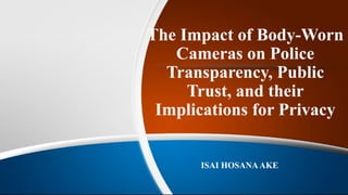 The Impact of Body-Worn Cameras on Police Transparency, Public Trust ...