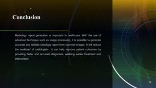 Radiology report generation using scanned images | PPTX