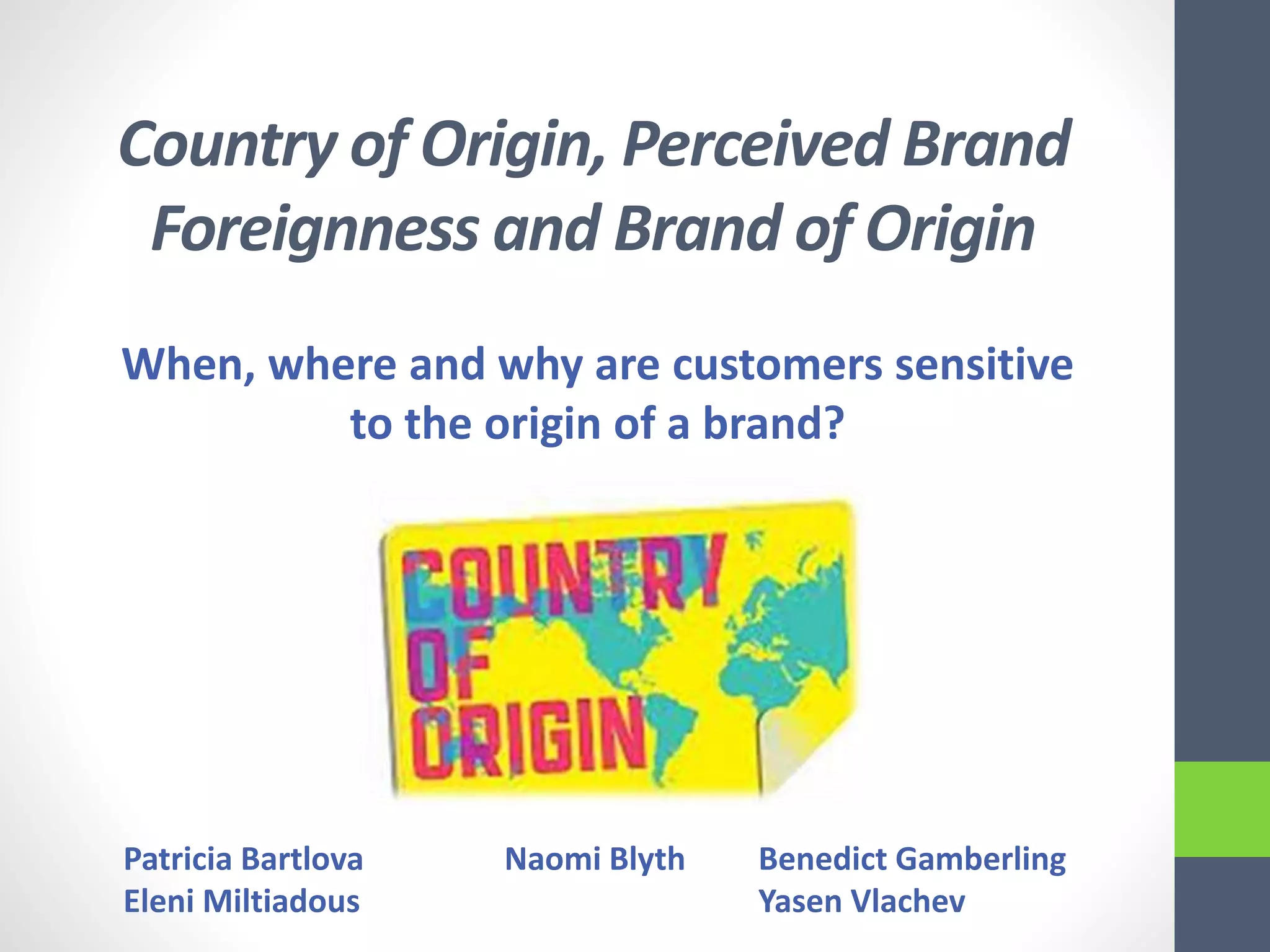 Country of Origin, Perceived Brand Foreignness and Brand of Origin | PPTX