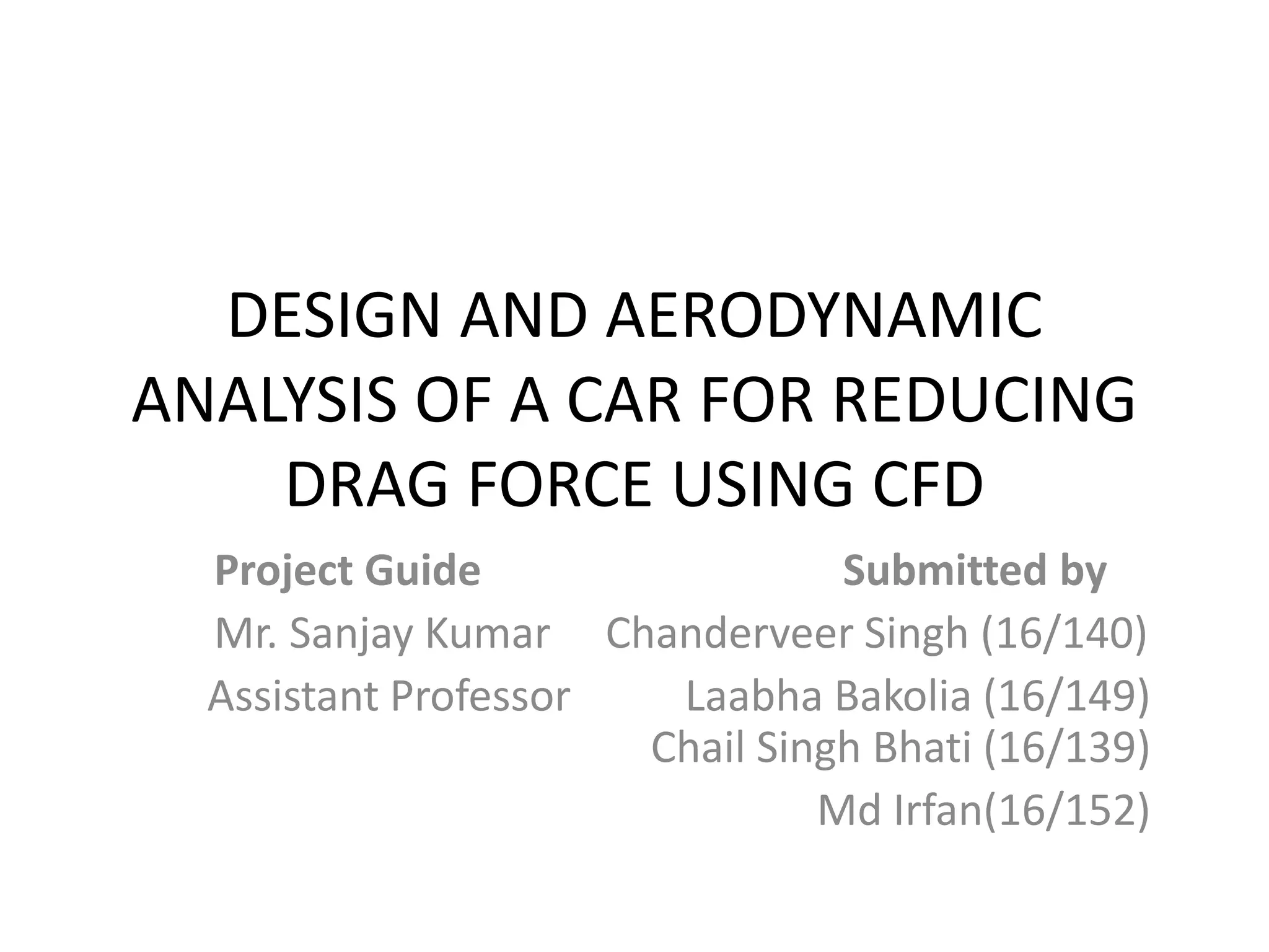 Design And Aerodynamic Analysis Of A Car For Reducing Drag Force And