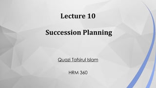 FINAL QTI HRM 360_Lec 10 Succession Planning.pptx