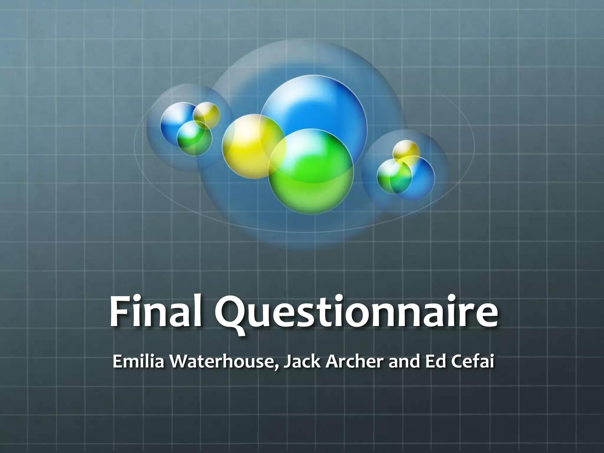 Our final audience research questionnaire | PPTX