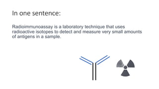 Radio Immuno Assay (RIA) or Immuno Radio Metric Assay (IRMA) | PPTX