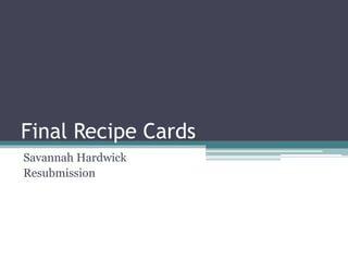 Final recipe cards resubmission 14/05/11 | PPT
