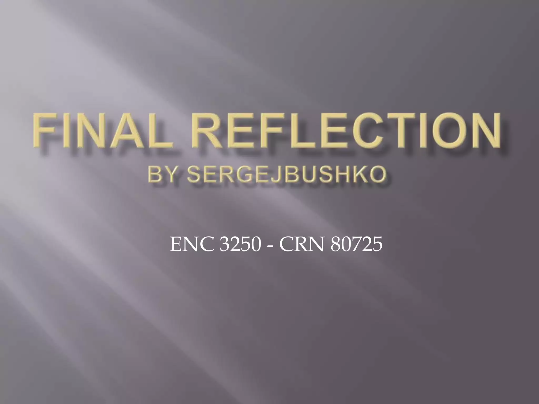 Final reflection ENC 3250 | PPTX | Education