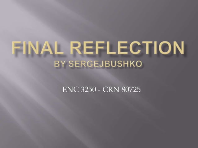 Final reflection ENC 3250 | PPTX | Education