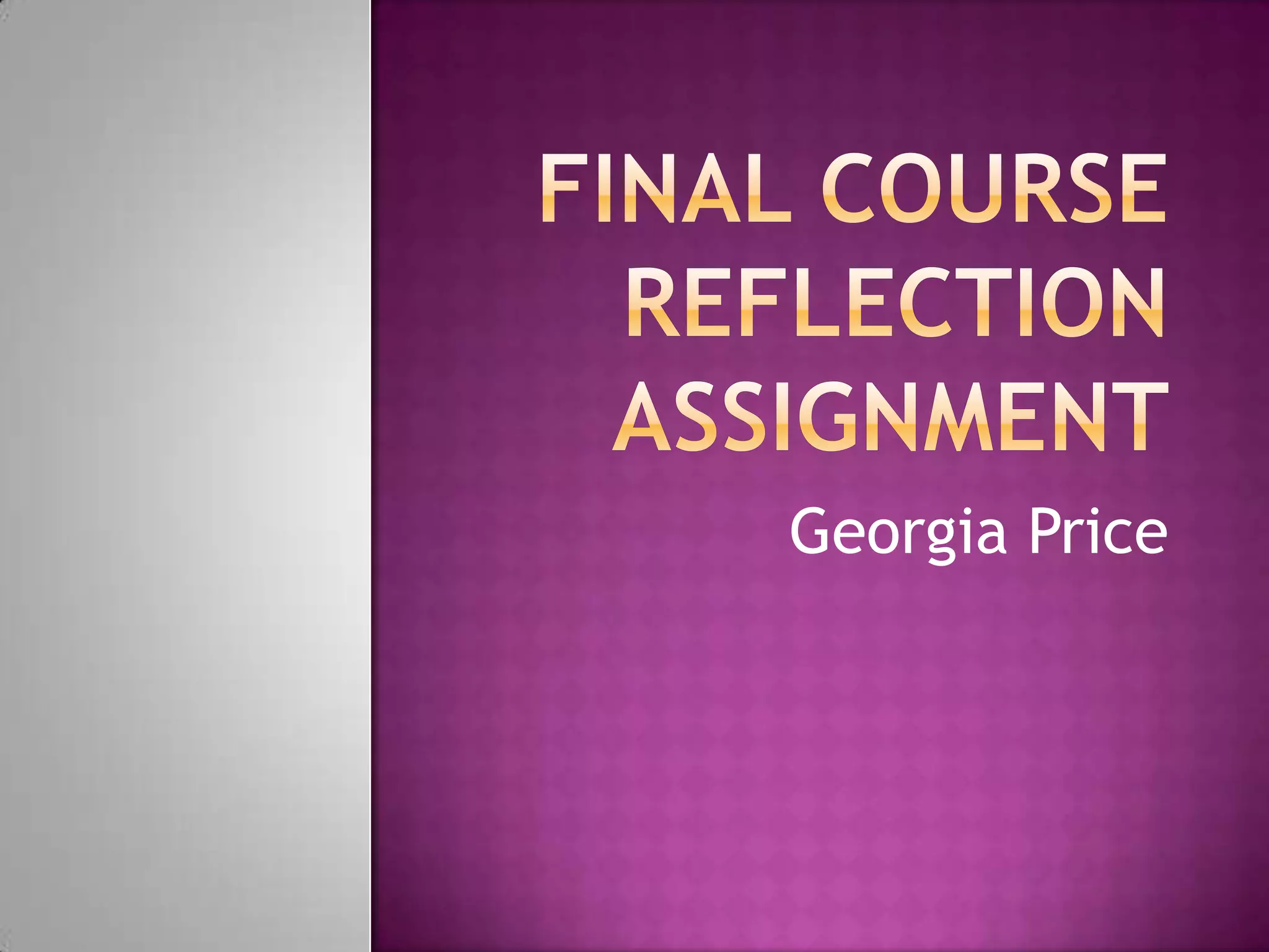 Final reflection assignment | PPT
