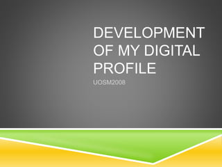 Developing my Digital Profile | PPT